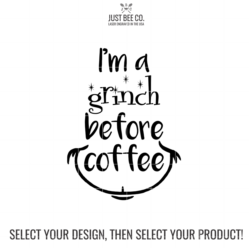 I'm a Mean Green One Before Coffee Laser Engraved Cup - Just Bee Co.